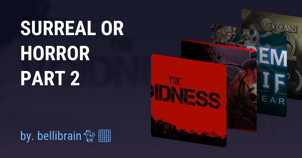 surreal or horror part 2 | Minimap Collection