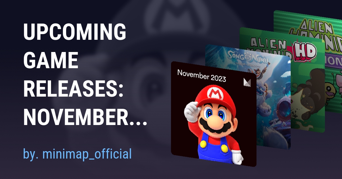 Upcoming Game Releases: November 2023 | Minimap Collection